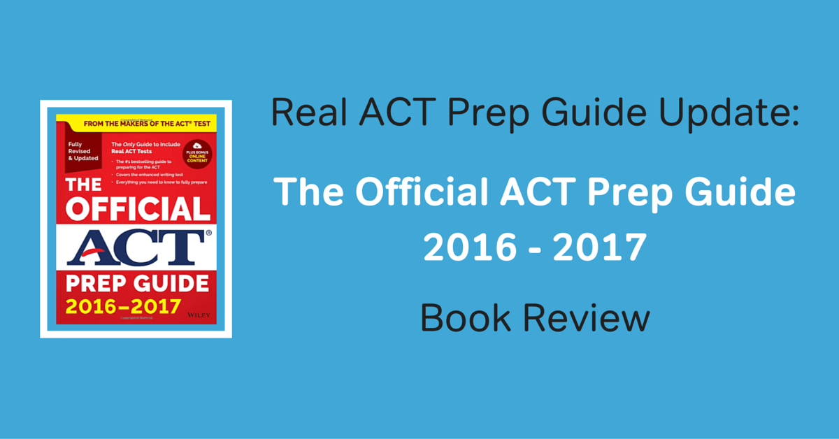 Real ACT Prep Guide, 4th Edition Update: Official ACT Prep Guide