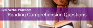 22 GRE Verbal Practice Questions with Explanations