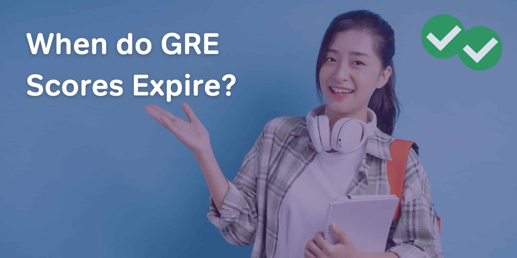 When Do GRE Scores Expire? Understanding Score Validity Periods ...