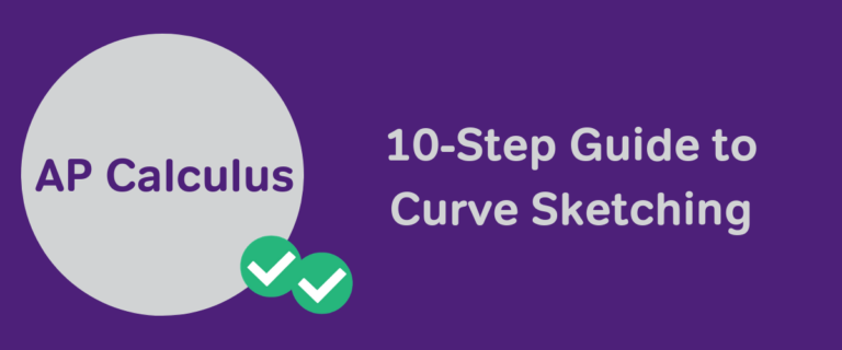 AP Calculus: 10-Step Guide to Curve Sketching - Magoosh Blog | High School