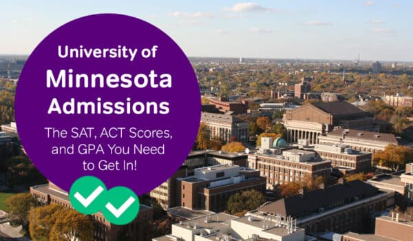 University of Minnesota Admissions: The SAT, ACT Scores and GPA You ...