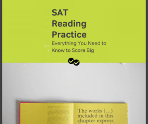 SAT Reading Practice: Everything You Need to Know to Score Big ...