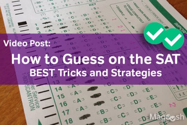 Ultimate SAT Guessing Tricks | Video Post - Magoosh Blog | SAT