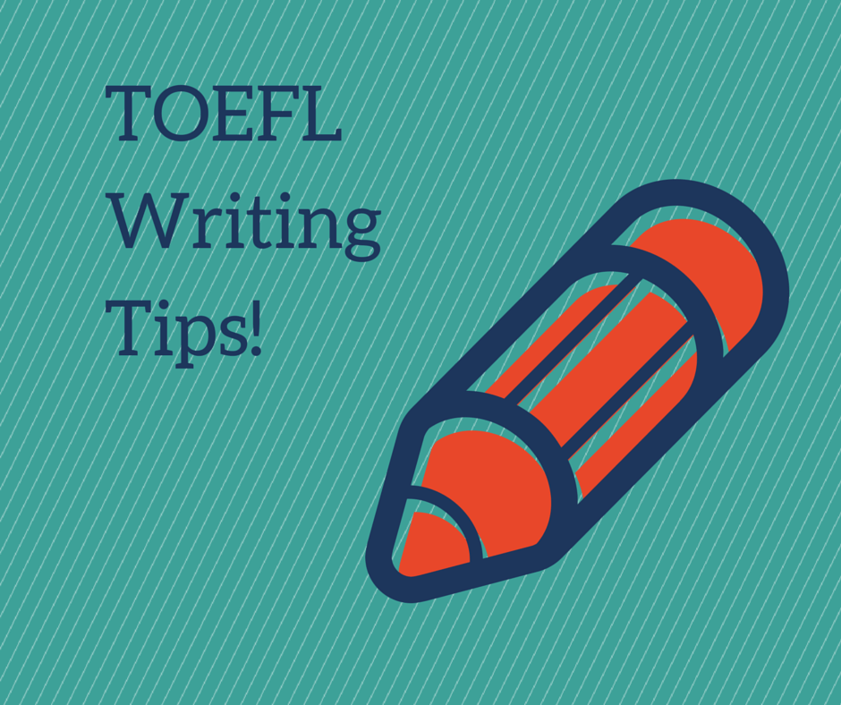 Tips for Writing - Magoosh Blog – TOEFL®️ Test